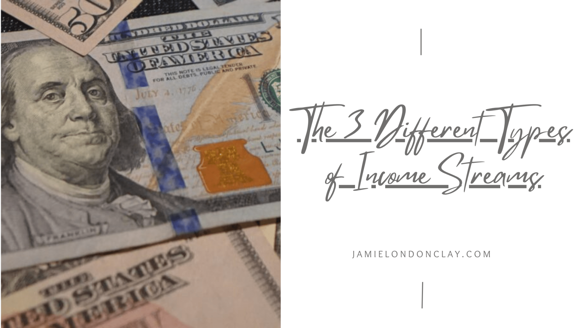 The 3 Different Types of Income Streams | Jamie London Clay