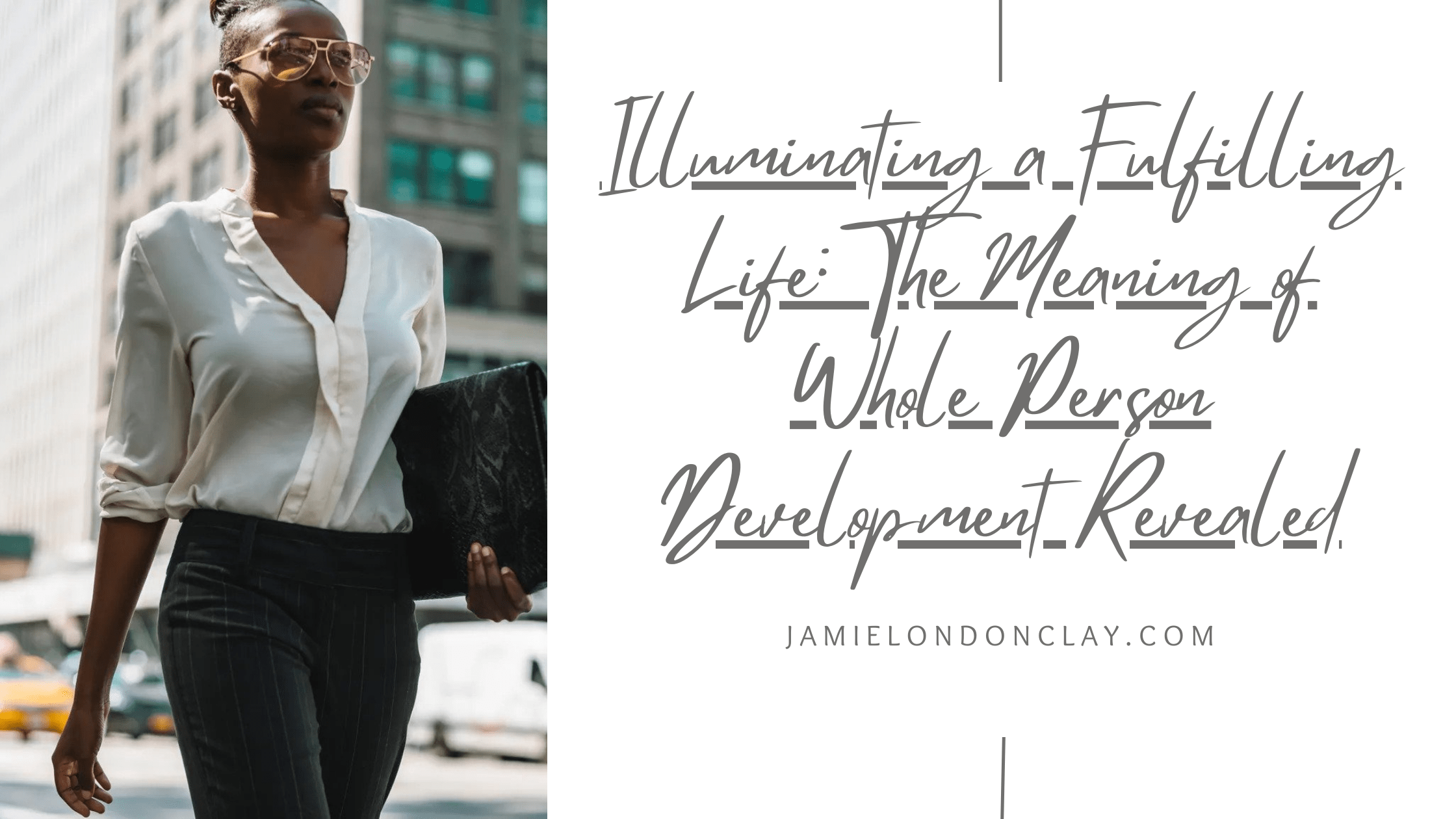 The Meaning of Whole Person Development | Jamie London Clay